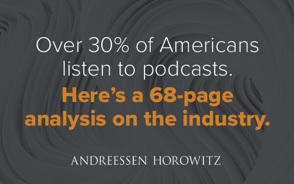 Investing in the Podcast Ecosystem in 2019 | Andreessen Horowitz