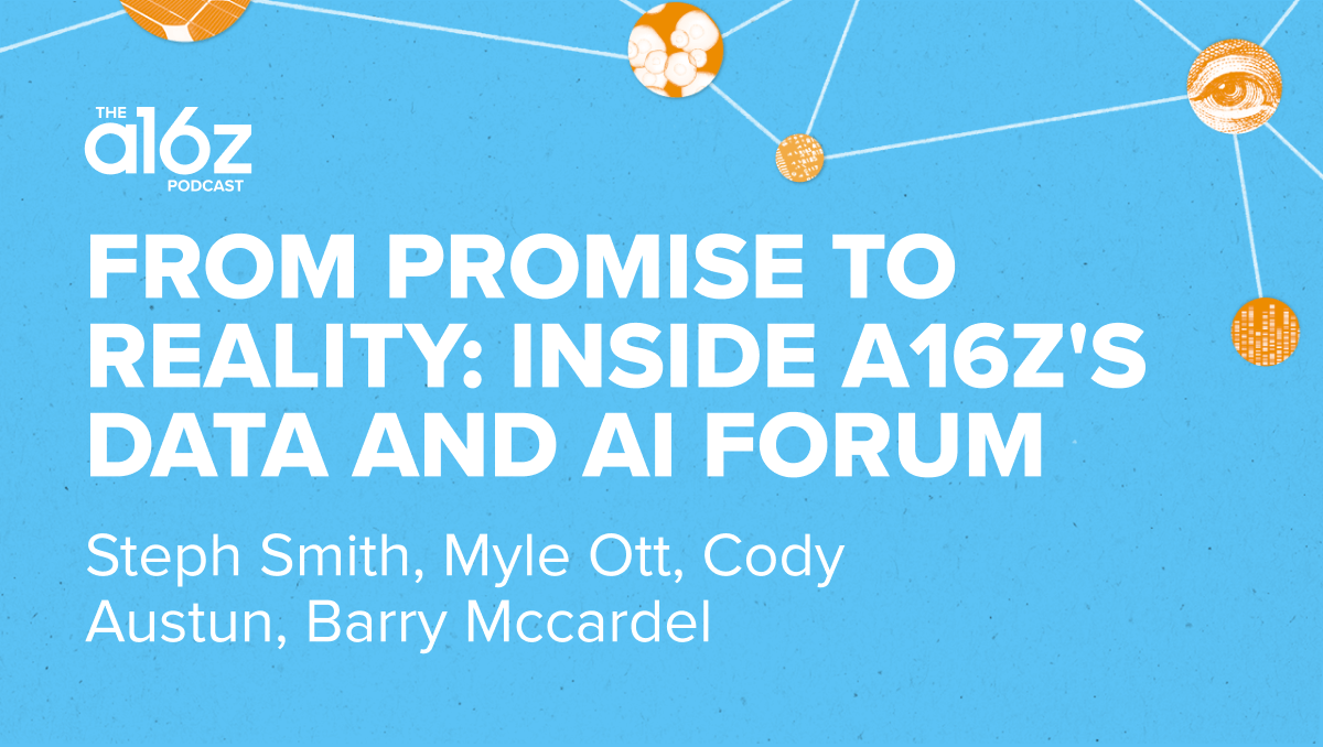 From Promise to Reality: Inside a16z's Data and AI Forum | Andreessen ...
