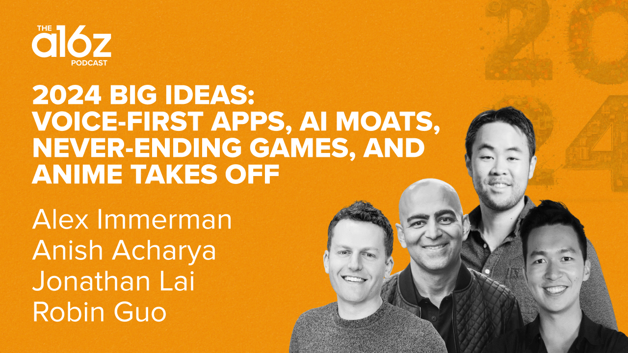 2024 Big Ideas: Voice-First Apps, AI Moats, Never-Ending Games, and ...