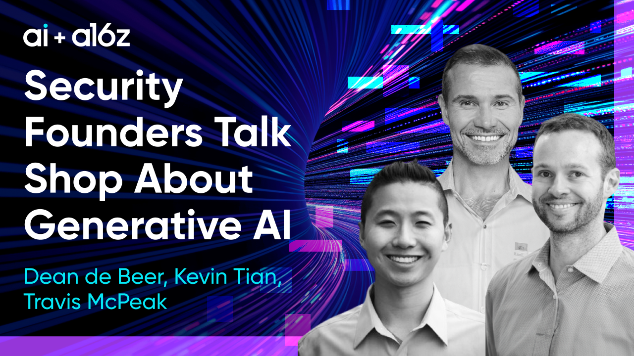 Security Founders Talk Shop About Generative AI | Andreessen Horowitz