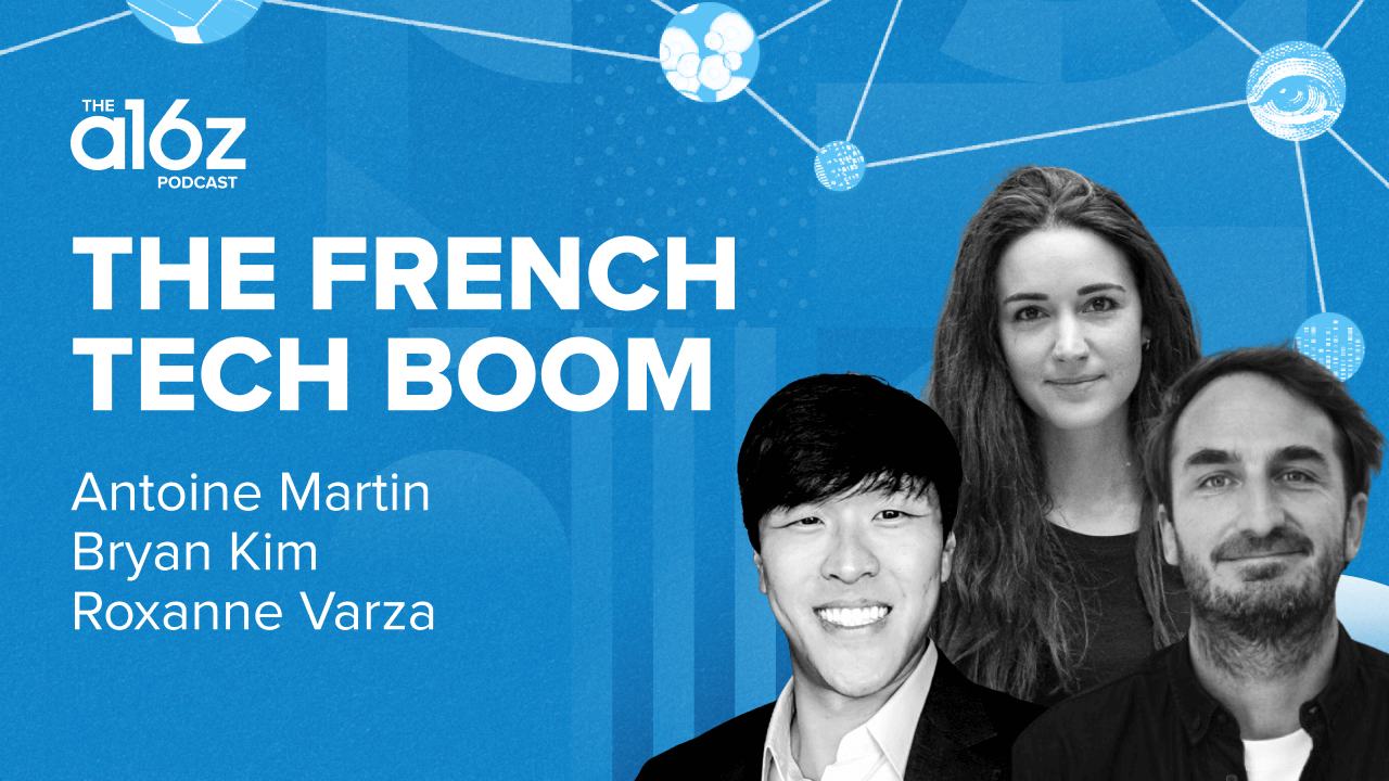 The Olympics of Talent: France's Tech Boom | Andreessen Horowitz