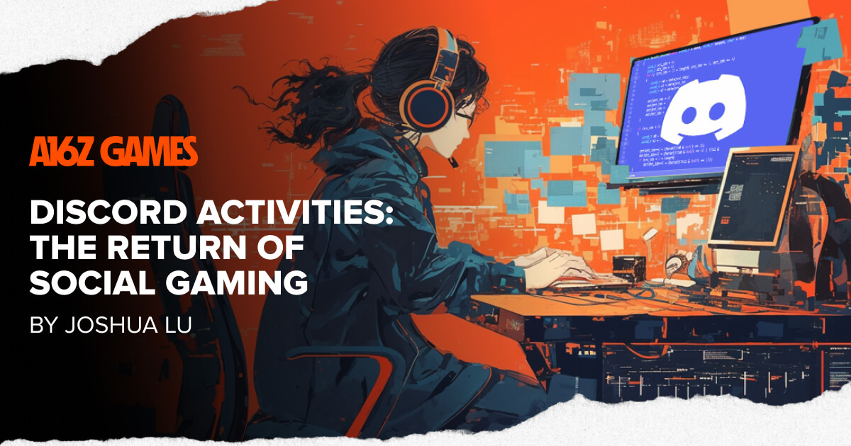 Discord Activities: The Return of Social Gaming | Andreessen Horowitz