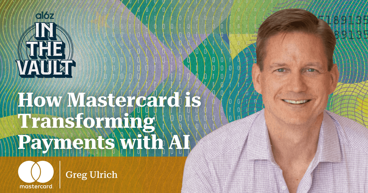 In the Vault: How Mastercard is Transforming Payments with AI | Andreessen Horowitz