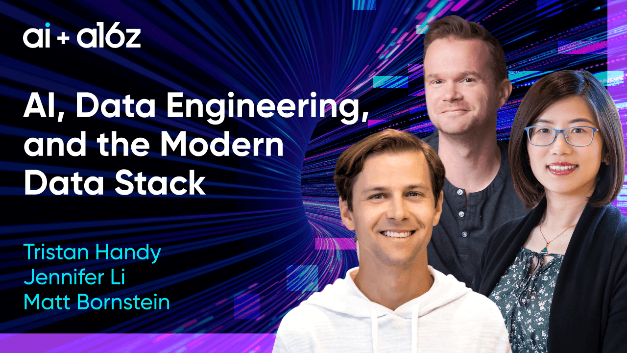 AI, Data Engineering, and the Modern Data Stack | Andreessen Horowitz