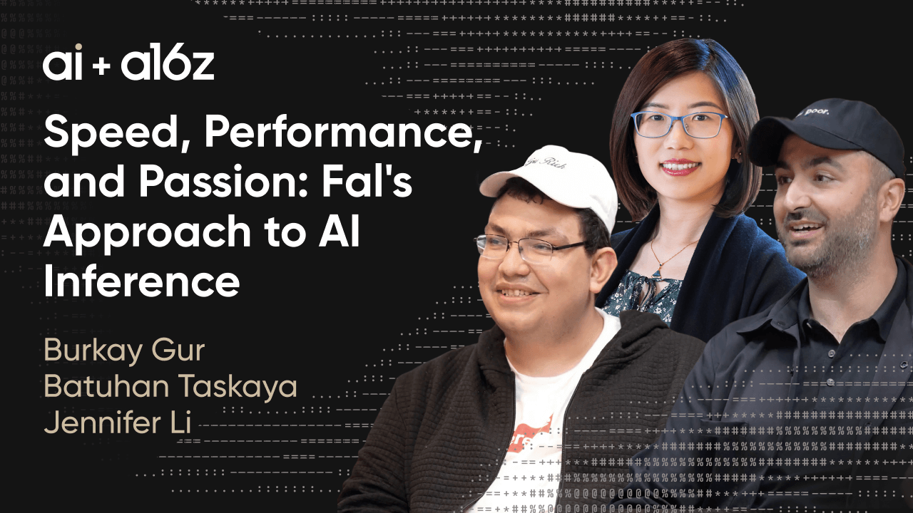 Performance and Passion: Fal's Approach to AI Inference | Andreessen Horowitz