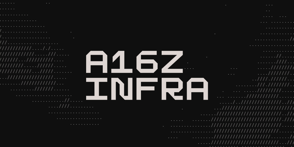 Infra | Andreessen Horowitz